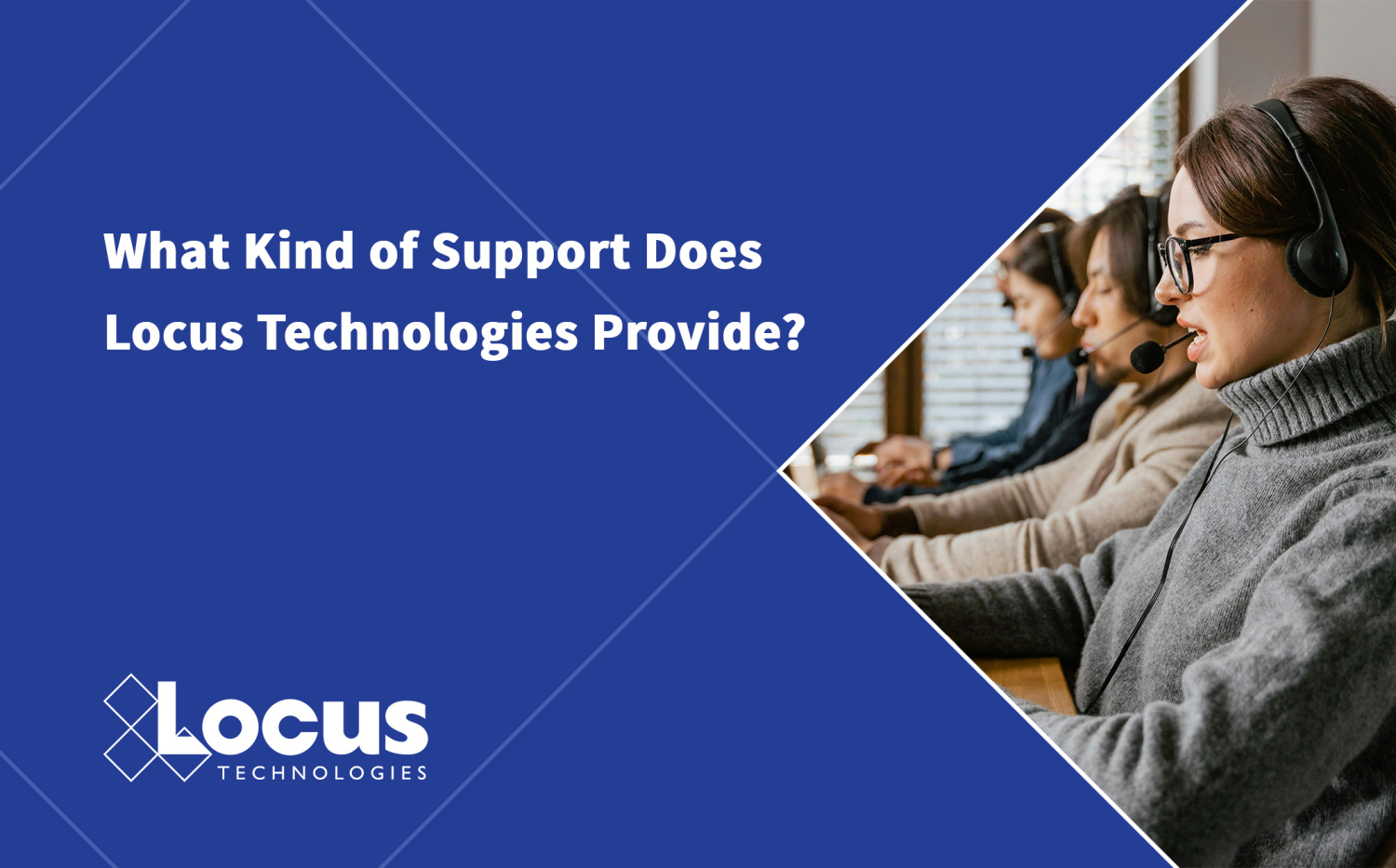 What Kind of Support Does Locus Technologies Provide?